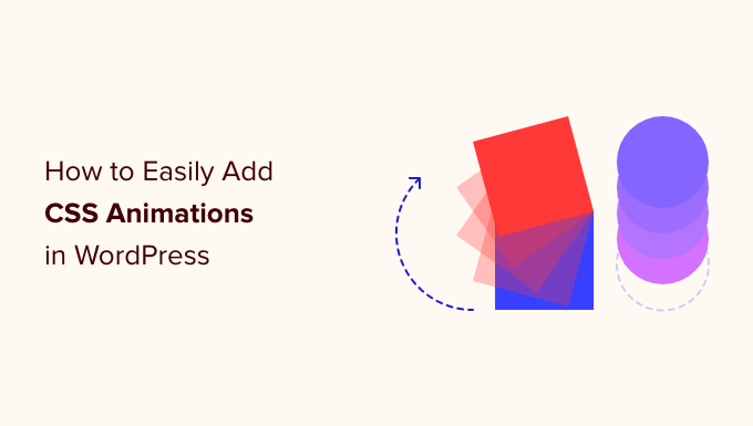 How to Easily Add CSS Animations in WordPress (2 Simple Ways) - Godaddy.pk