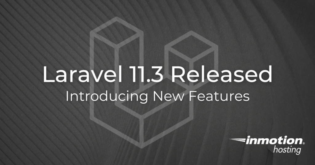 Laravel 11.3 Released - Introducing New Features - Godaddy.pk